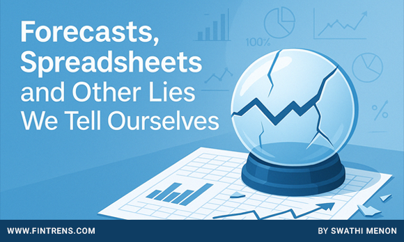 Forecasts, Spreadsheets and Other Lies We Tell Ourselves