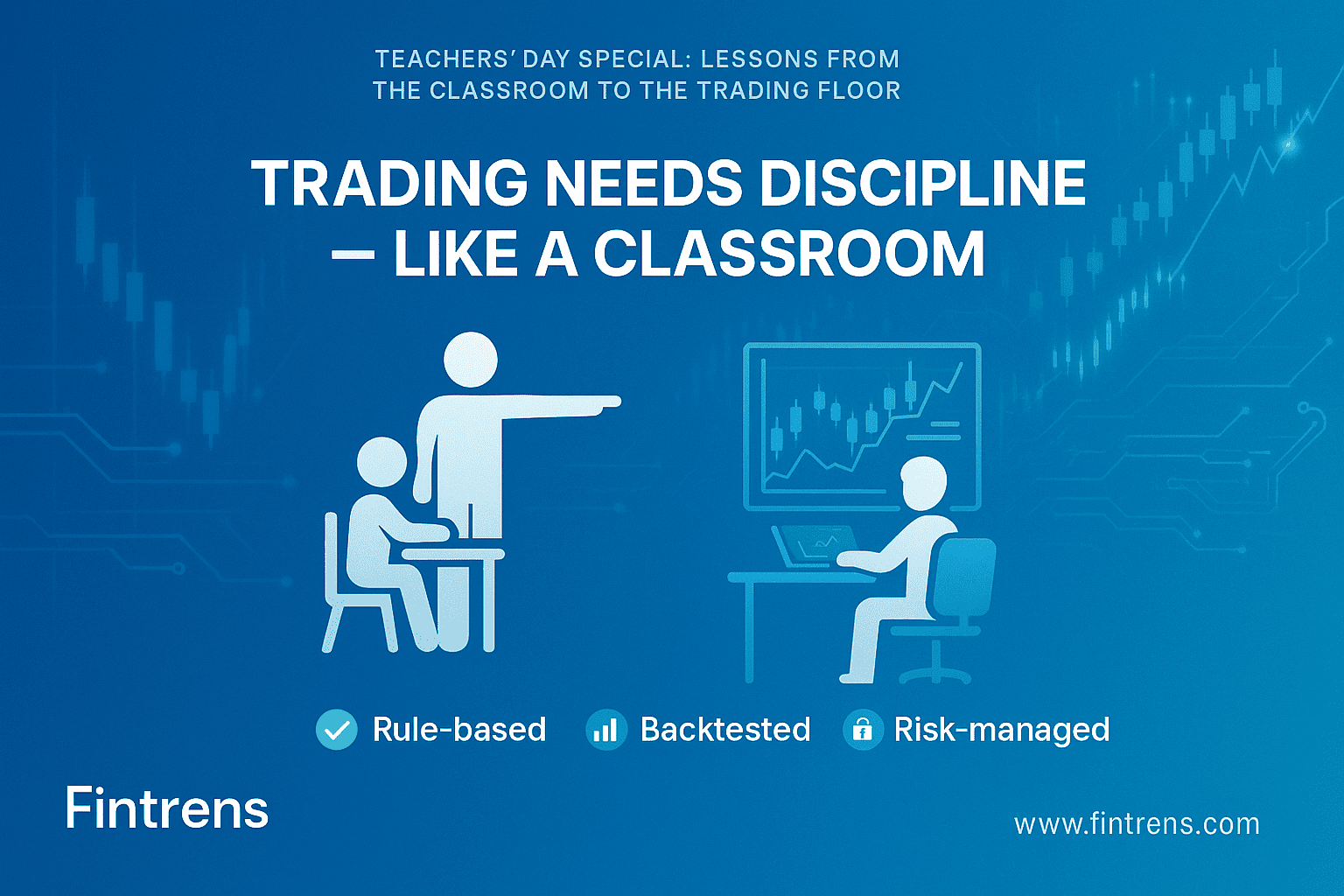 Teachers’ Day Special: Lessons from the Classroom to the Trading Floor
